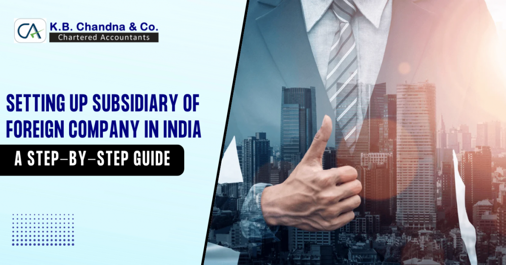 Setting Up a Foreign Subsidiary in India: 2026 Legal Guide