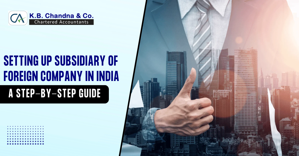 Setting Up a Foreign Subsidiary in India: 2026 Legal Guide